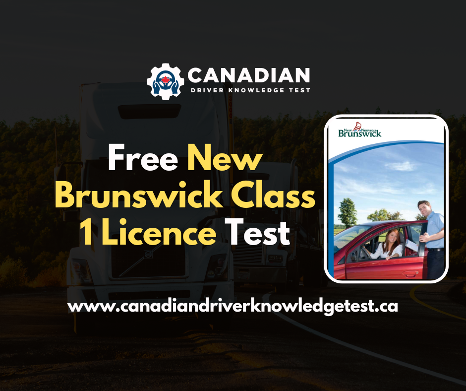Free New Brunswick Class 1 Licence Test - Canadian Driver Knowledge Test