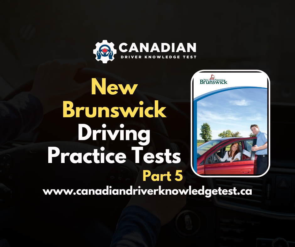 NB Class 7 Knowledge Test - Canadian Driver Knowledge Test