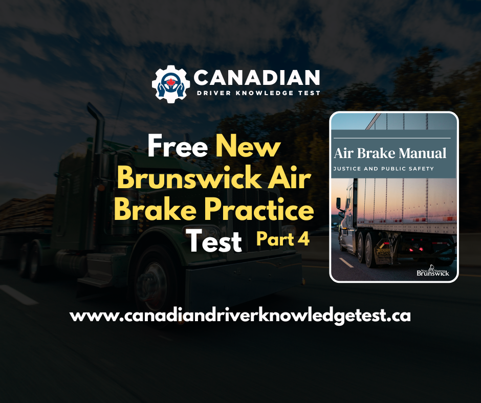 New Brunswick Code E Air Brake Practice - Canadian Driver Knowledge Test