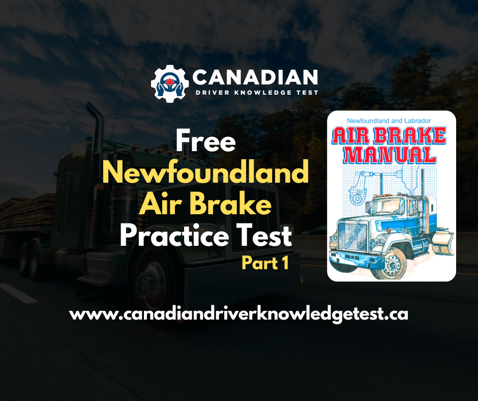 Newfoundland Air Brake Practice Test - Canadian Driver Knowledge Test