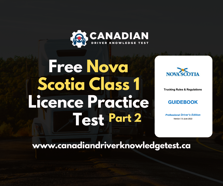 Nova Scotia Class 1 Truck Practice Test - Canadian Driver Knowledge Test